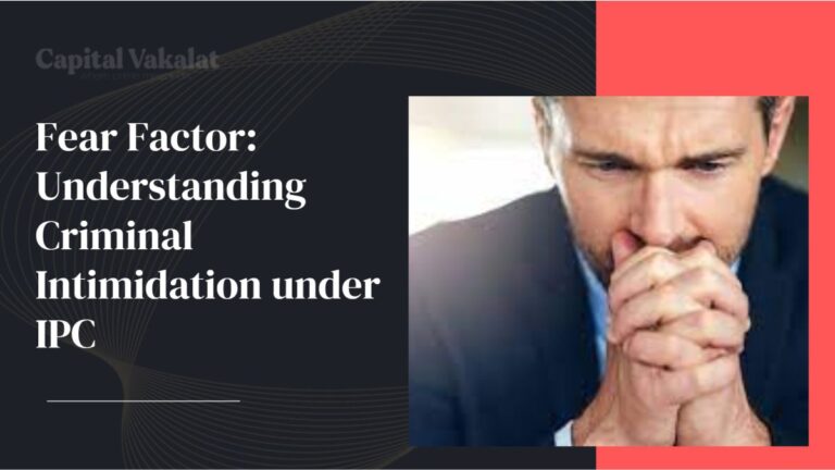 Criminal Intimidation Under IPC: Exploring Its Definitions and Legal ...