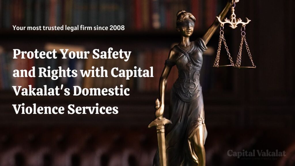 Domestic Violence - Capital Vakalat Law Firm