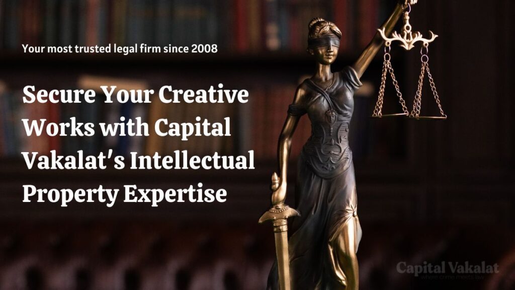 Intellectual Property - Capital Vakalat Law Firm