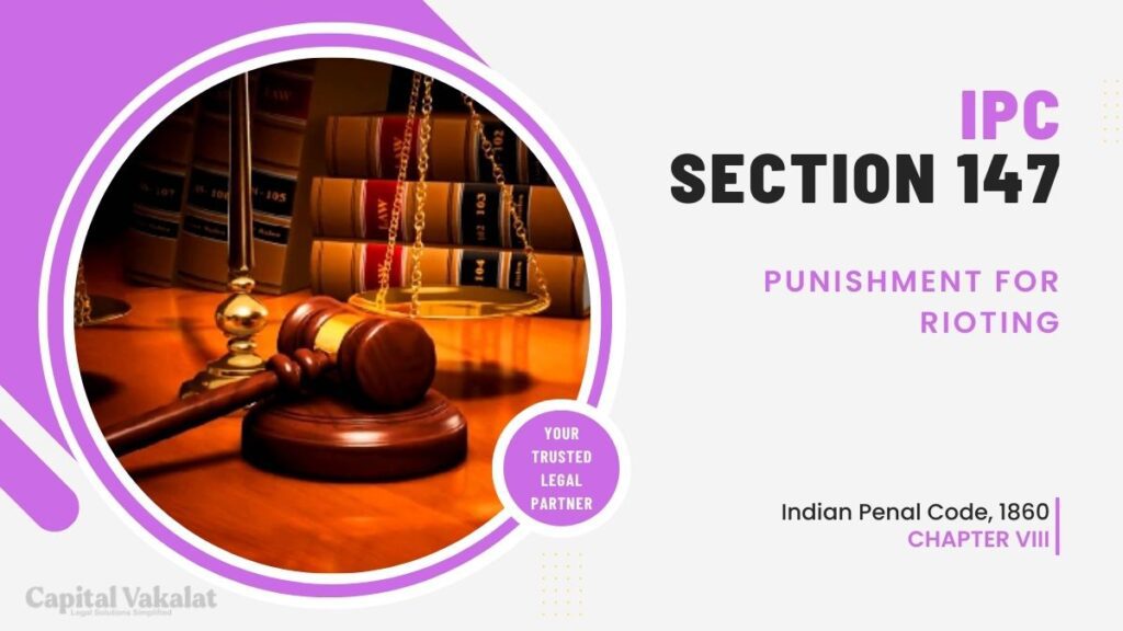Section 147 IPC Punishment For Rioting Capital Vakalat Law Firm