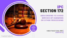 Section 172 IPC: Absconding to Avoid Service of Summons or Other ...