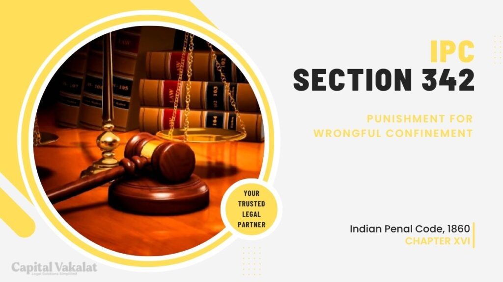 Section 342 IPC Punishment For Wrongful Confinement Capital Vakalat
