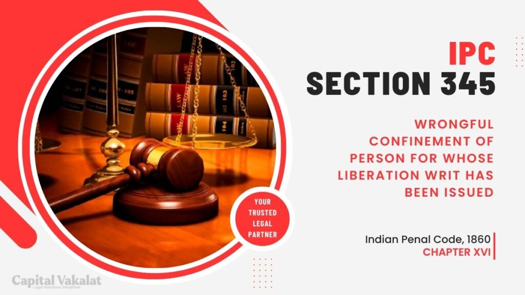 Section 345 IPC Wrongful Confinement Of Person For Whose Liberation