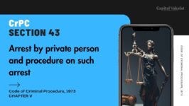 Section 43 CrPC: Arrest by Private Person and Procedure on Such Arrest ...