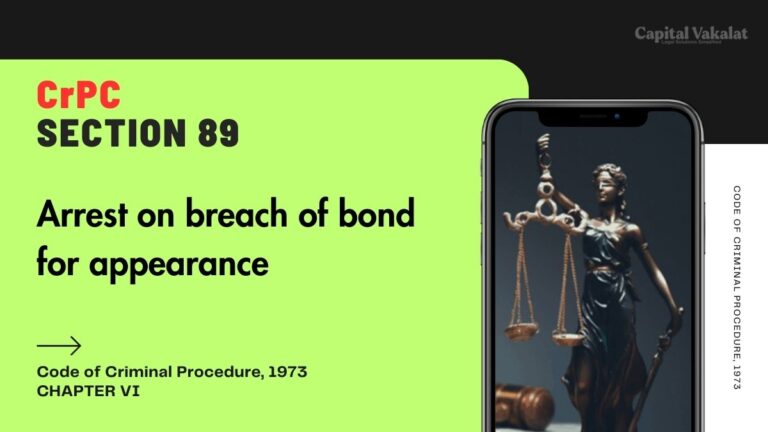 Understanding Section 89 CrPC: Arrest on Breach of Bond for Appearance ...